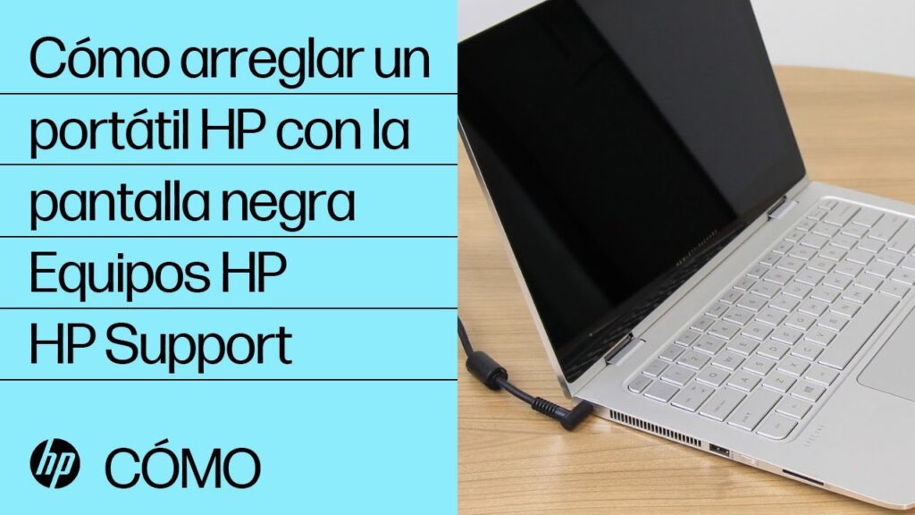 Cómo Reparar una Laptop HP con Pantalla Negra: Guía Paso a Paso - Terralias